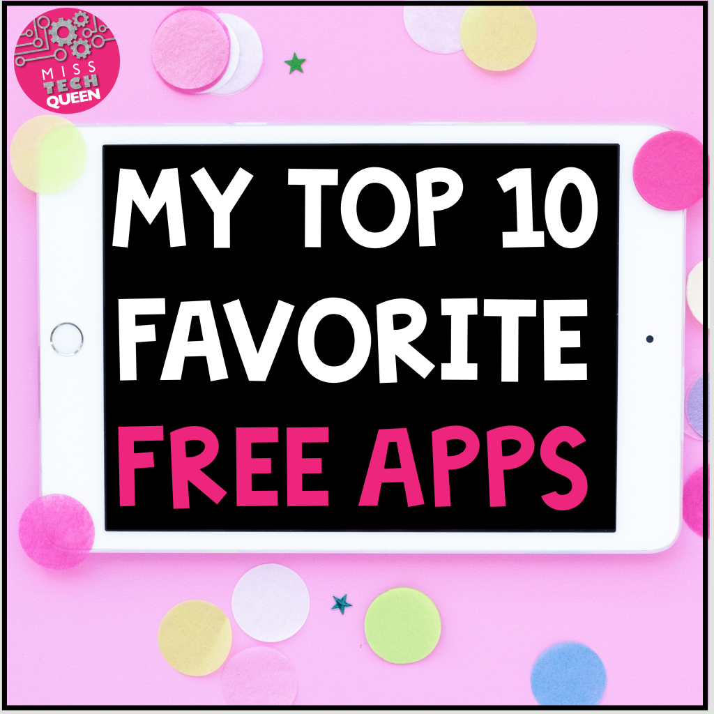 10 FREE APPS FOR ELEMENTARY - Miss Tech Queen