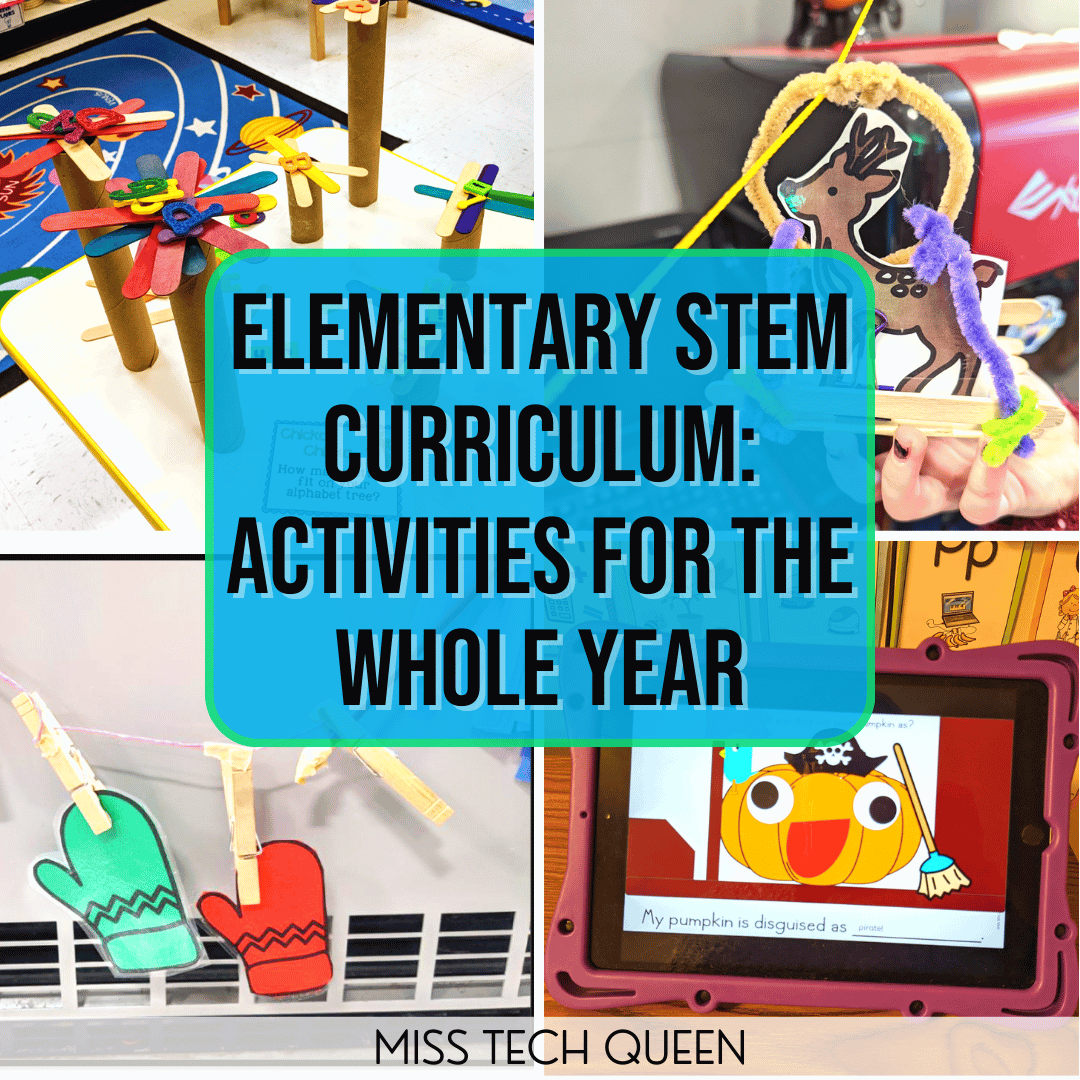 Elementary STEM Curriculum: Activities for the Whole Year - Miss Tech Queen