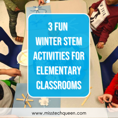 3 Fun Winter STEM Activities for Elementary Classrooms - Miss Tech Queen