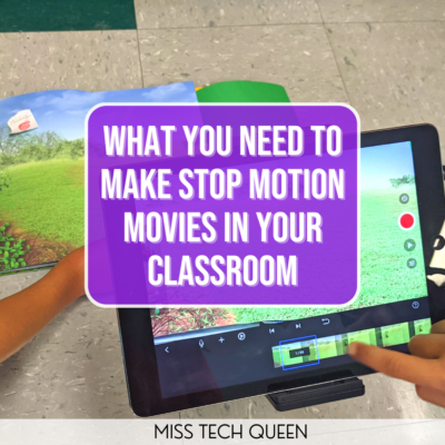What You Need to Make Stop Motion Animation in Your Classroom - Miss ...