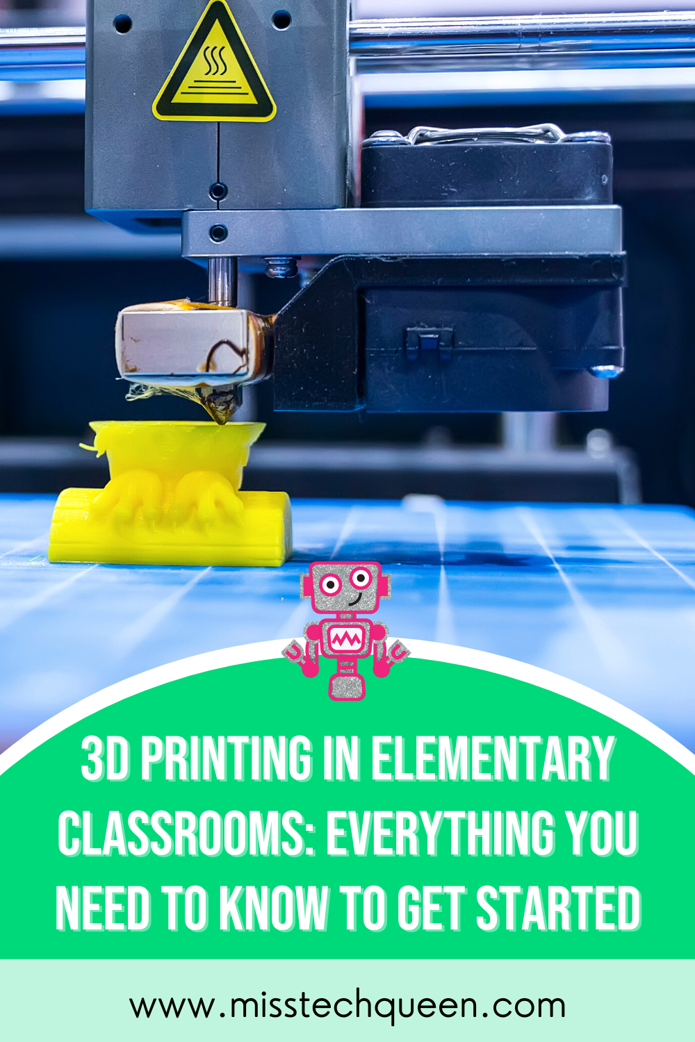 3D Printing in the Classroom: Everything You Need to Know to Get ...