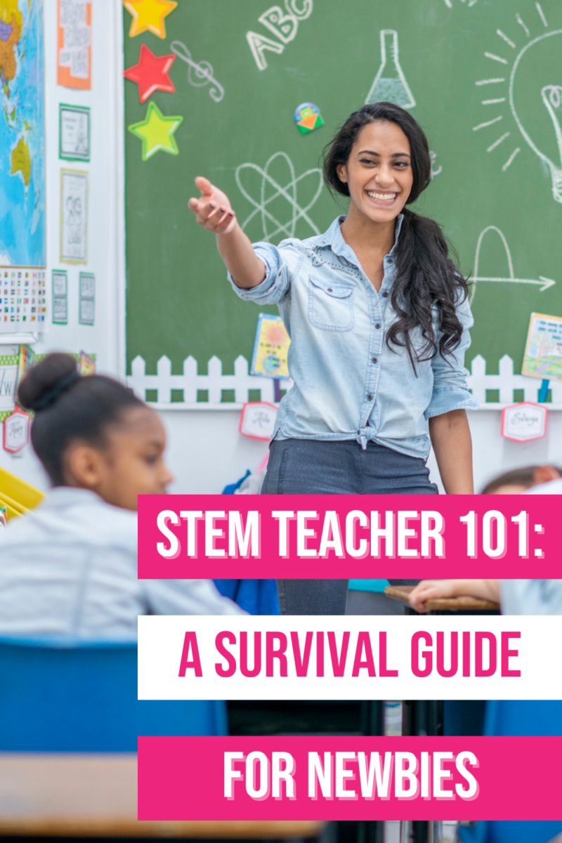 STEM Teacher 101: A Survival Guide for Newbies - Miss Tech Queen