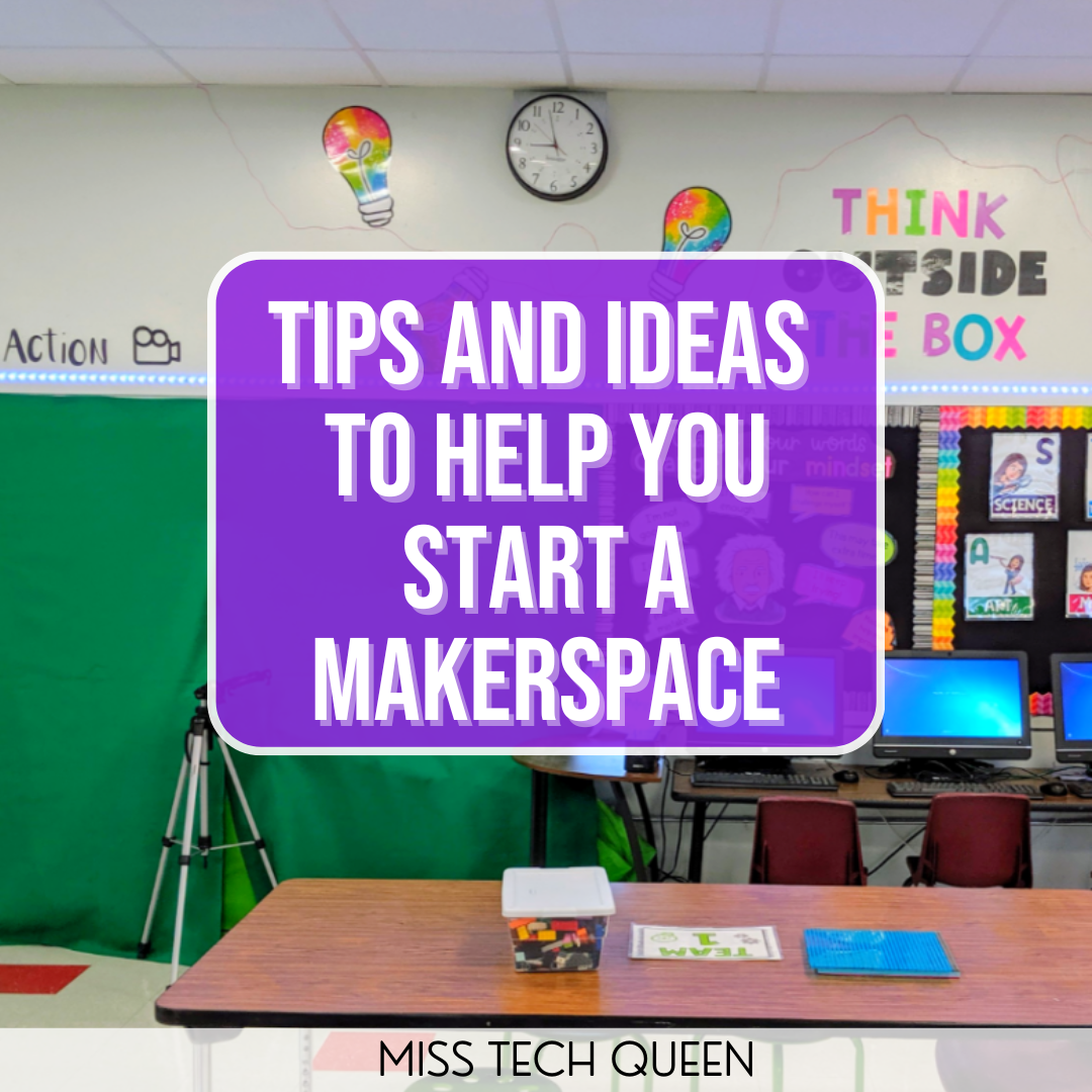 Tips and Ideas to Help You Start a Makerspace - Miss Tech Queen