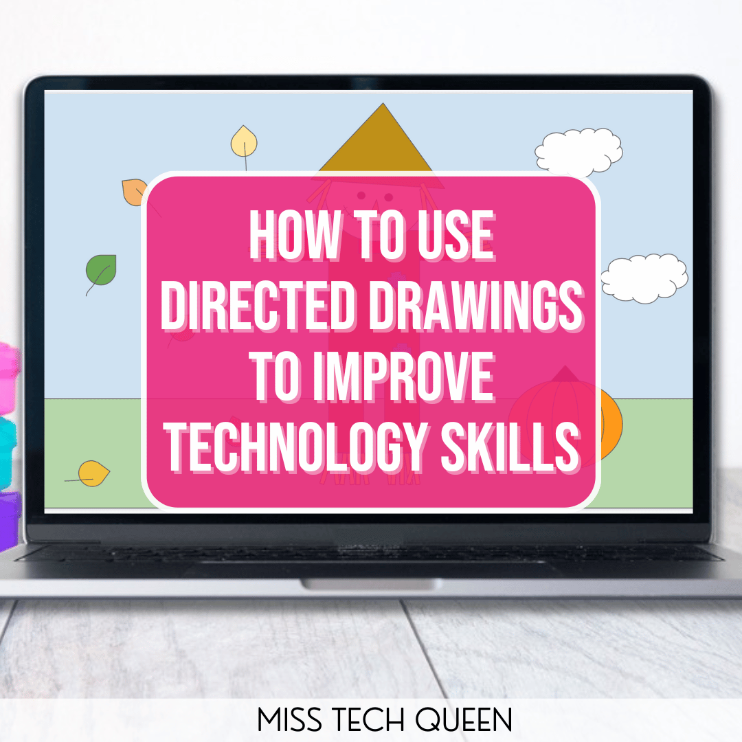 How to Use Directed Drawings to Improve Technology Skills - Miss Tech Queen