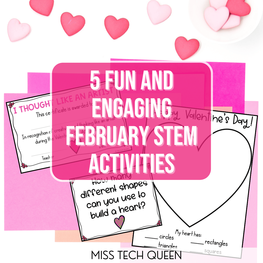 5 Fun and Engaging February STEM Activities - Miss Tech Queen
