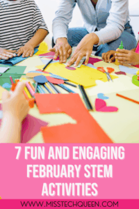 7 Fun and Engaging February STEM Activities - Miss Tech Queen