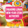 Engaging Lunar New Year STEM Activities - Miss Tech Queen