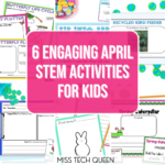 6 Engaging April STEM Activities for Kids - Miss Tech Queen
