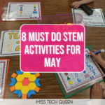8 Must Do STEM Activities for May - Miss Tech Queen
