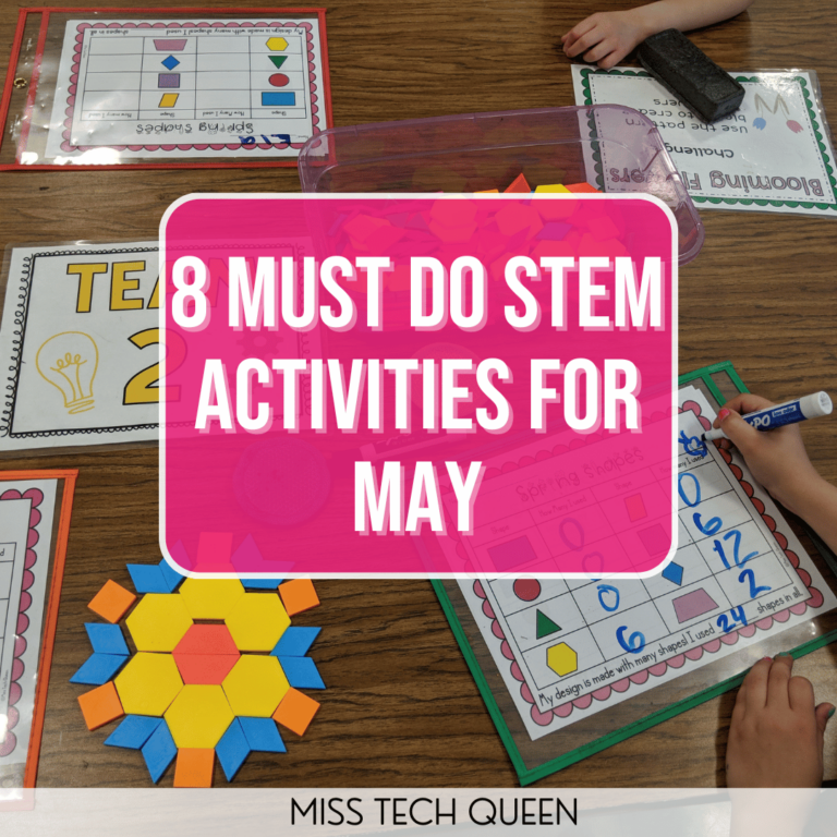 8 Must Do STEM Activities for May - Miss Tech Queen