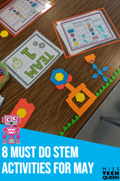 8 Must Do STEM Activities for May - Miss Tech Queen