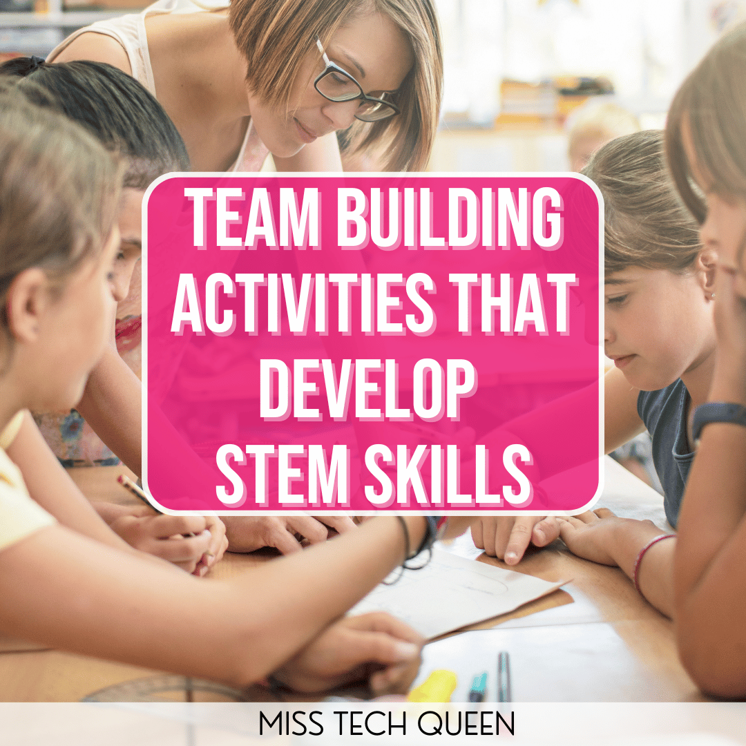 5 Team Building Activities that Develop STEM Skills - Miss Tech Queen