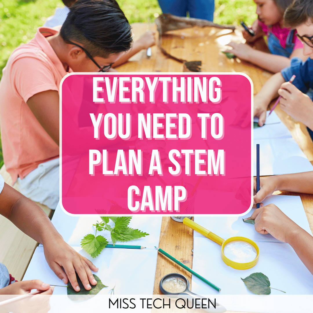Everything You Need to Plan a STEM Camp - Miss Tech Queen